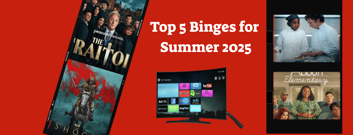 Top 5 Binges for Summer 2025 - ThinkFives